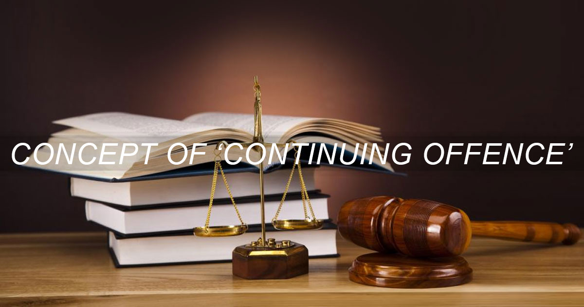 Concept Of Continuing Offence Detailed Analysis Law Answer Online